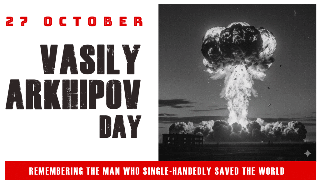 The Arkhipov Project – 27 October | Vasily Arkhipov Day | The Man Who ...